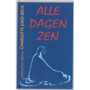 Alle dagen zen | Charlotte Joko Beck | Zen.nl