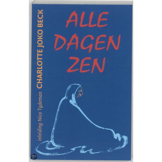 Alle dagen zen | Charlotte Joko Beck | Zen.nl